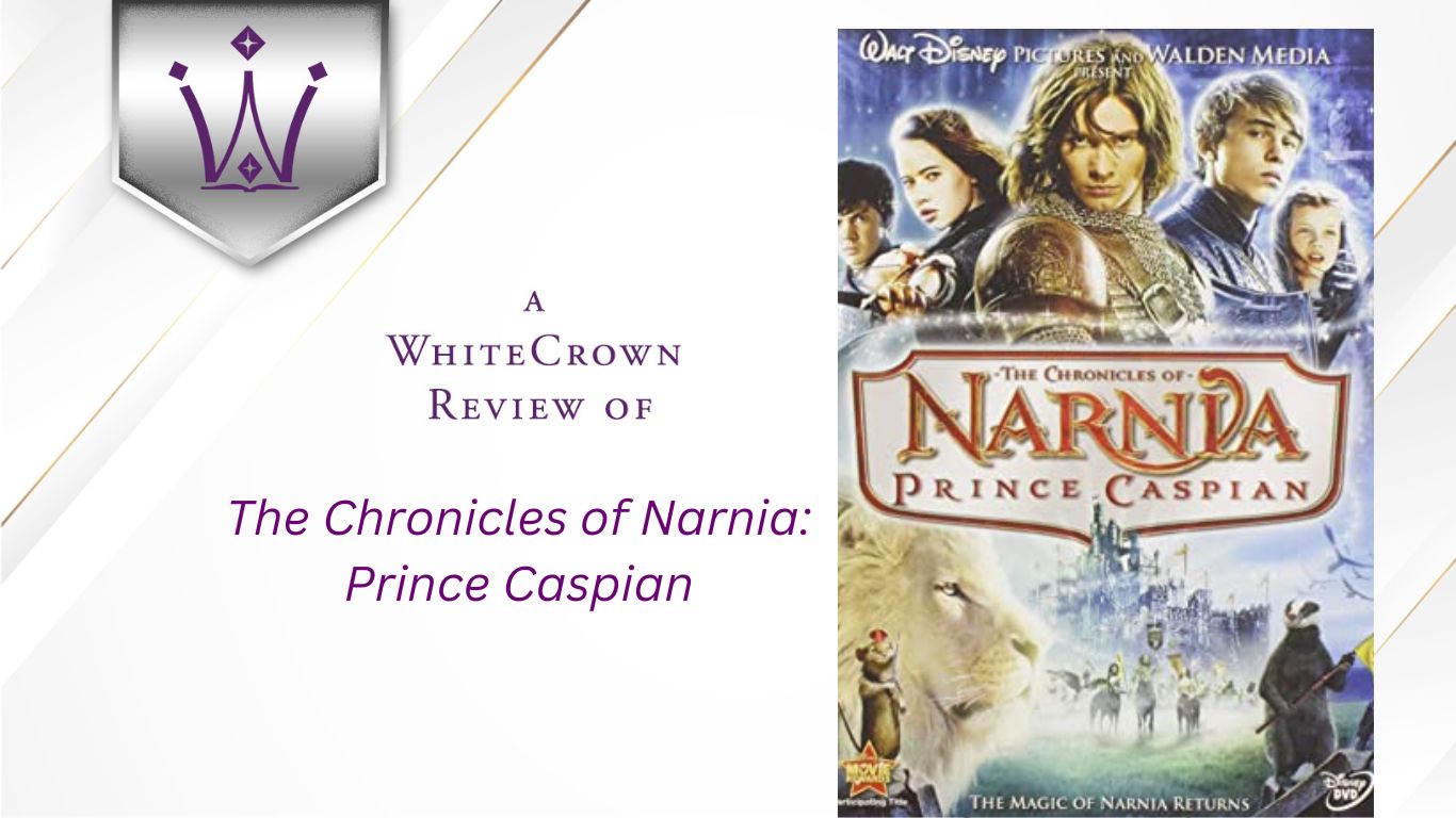 Review of the Chronicles of Narnia: Prince Caspian